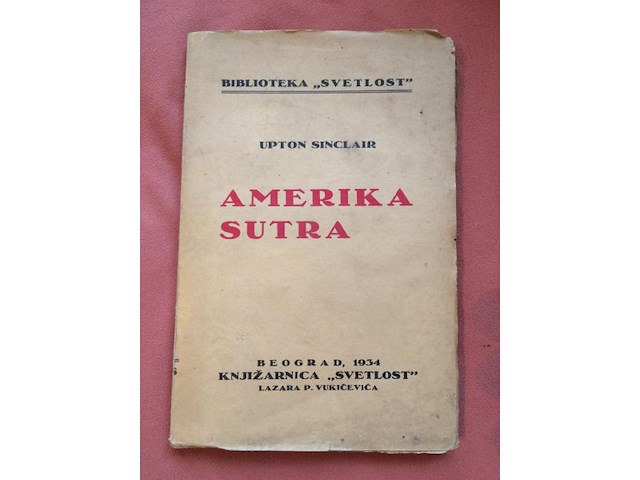 Upton Sinclair AMERIKA SUTRA ilustr. M. Kujačić 1934.