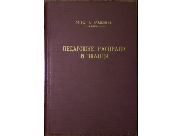 V.R.Mladenović, PEDAGOŠKE RASPRAVE I ČLANCI, Bgd, 1931.