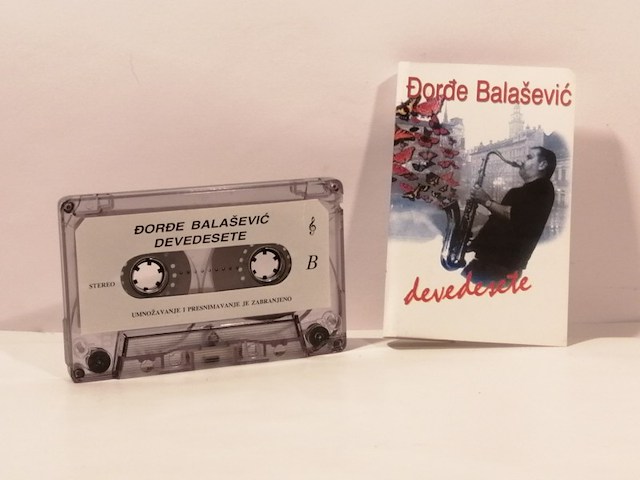 ĐORĐE BALAŠEVIĆ - DEVEDESETE