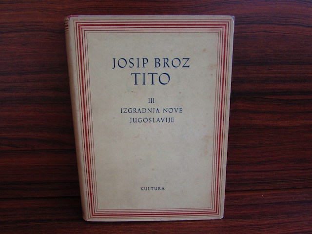Josip Broz Tito - Izgradnja nove jugoslavije III