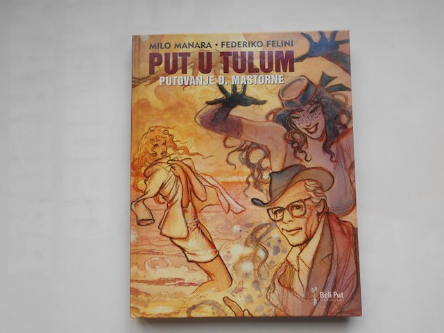 Put u tulum, putovanje Đ.Mastorne, Milo Manara,beli put