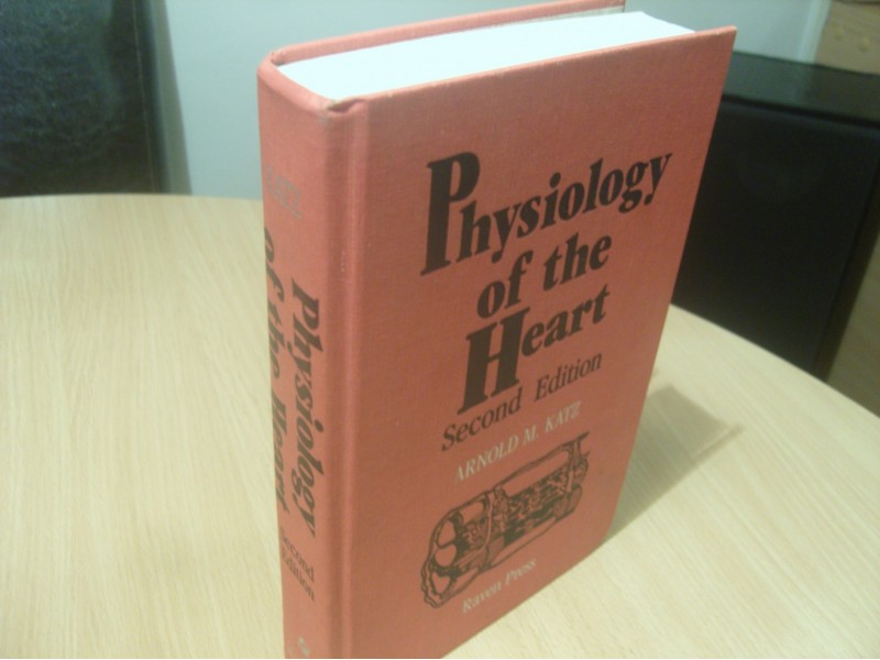 Physiology of the Heart - Arnold M. Katz