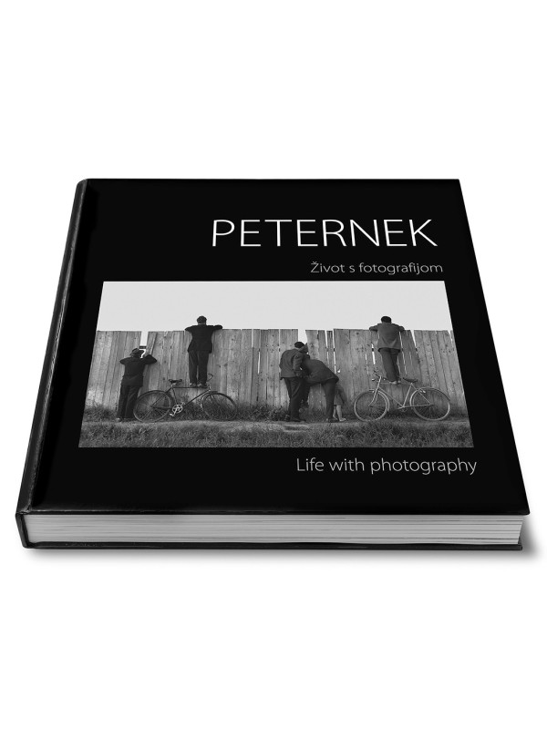 KNJIGA PETERNEK: FOTO MONOGRAFIJA - ŽIVOT S FOTOGRAFIJOM, LIFE WITH PHOTOGRAPHY