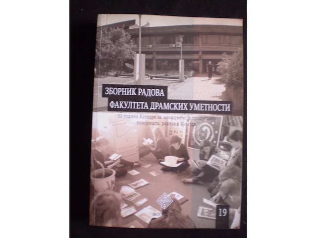 ZBORNIK RADOVA FAKULTETA DRAMSKIH UMETNOSTI 19