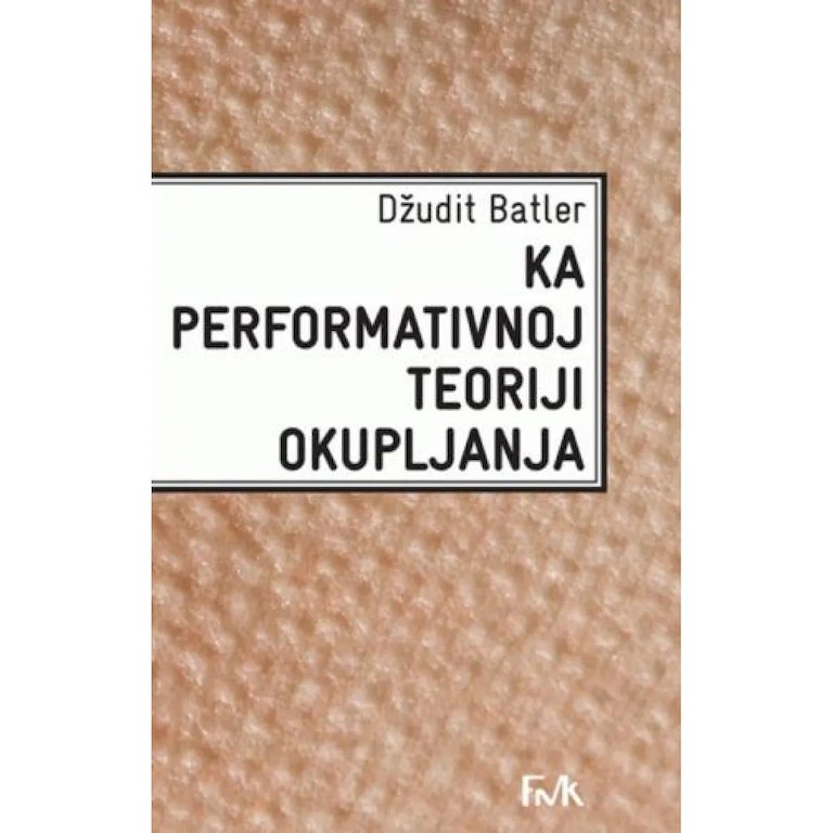 KA PERFORMATIVNOJ TEORIJI OKUPLJANJA