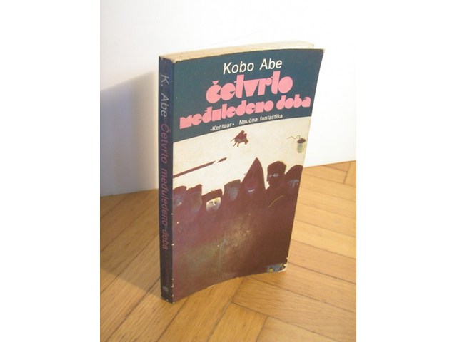 Kobo Abe - Cetvrto medjuledeno doba