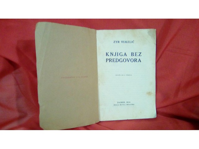 Knjiga bez predgovora  Zyr Vukelić  1914