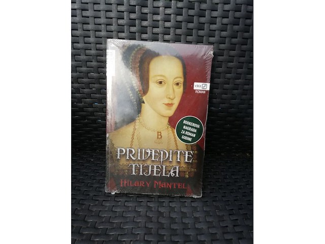 Privedite tijela - Hilary Mantel