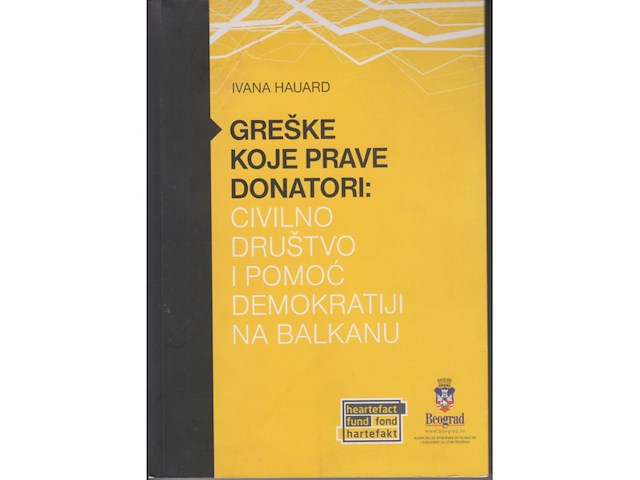 GREŠKE KOJE PRAVE DONATORI: CIVILNO DRUŠTVO I POMOĆ