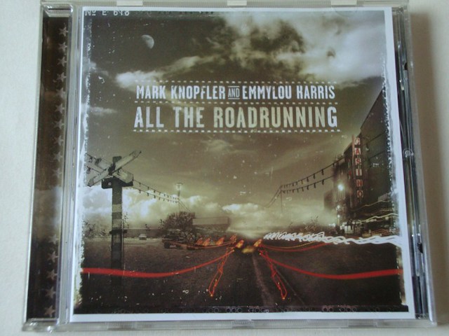 Mark Knopfler And Emmylou Harris - All The Roadrunning
