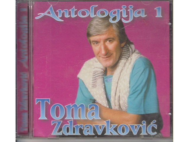 cd / TOMA ZDRAVKOVIĆ Antologija 1