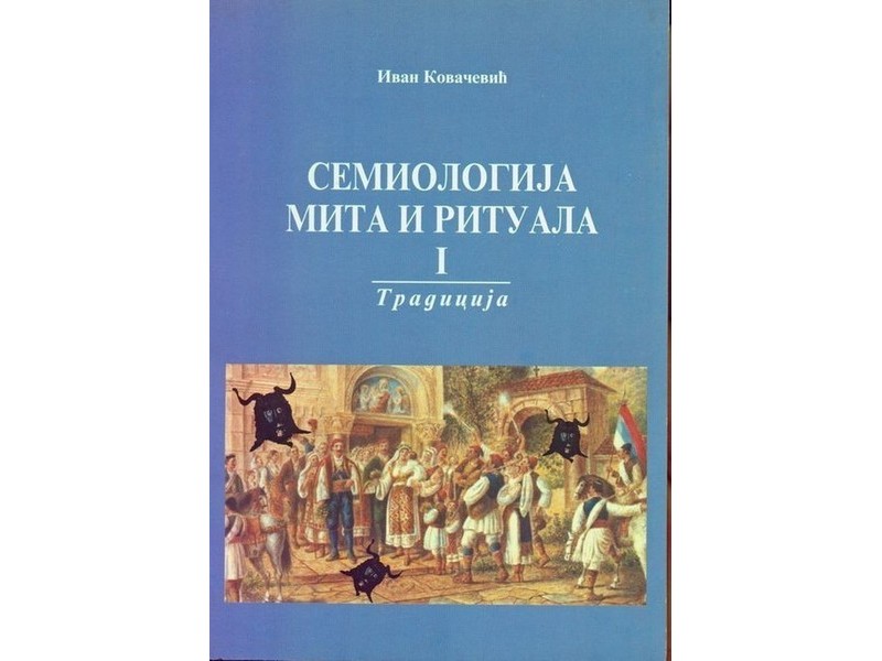 Ivan Kovačević - Semiologija mita i rituala I-III