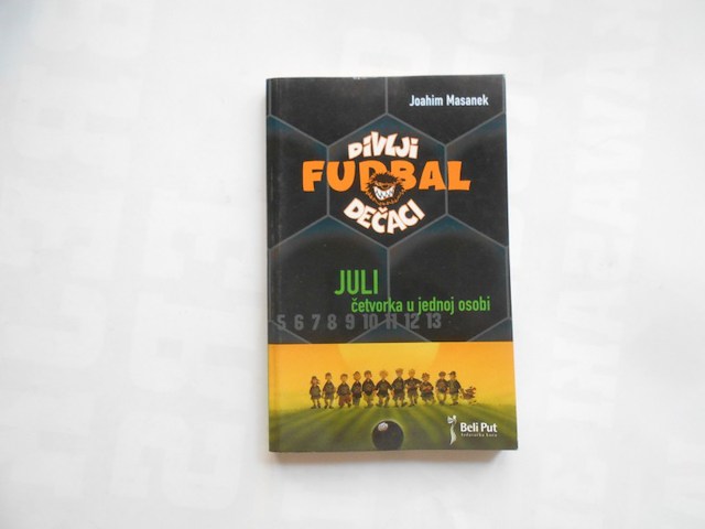 Divlji fudbal dečaci, Juli 4,  J.Masanek,beli put