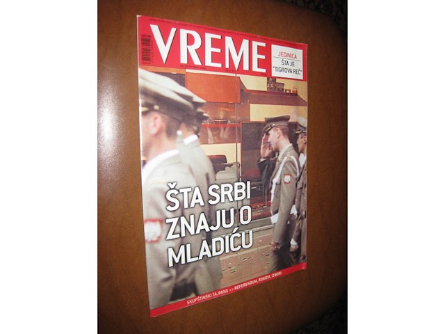 VREME br.821 (2006.) Šta Srbi znaju o Mladiću