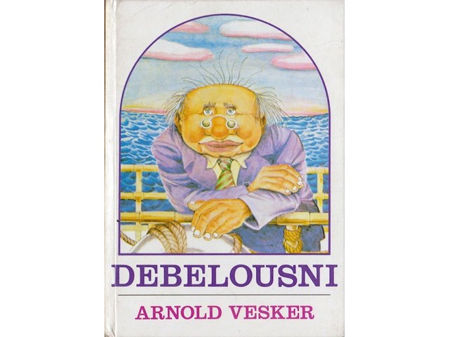 Debelousni - Arnold Vesker