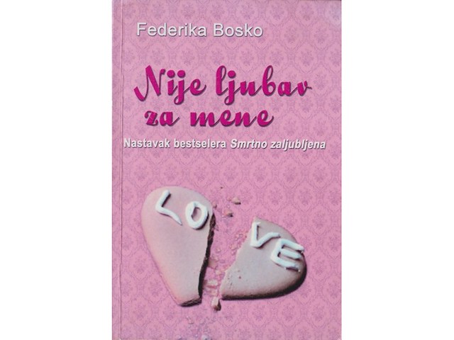 Nije ljubav za mene - Federika Bosko