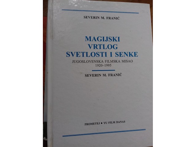 Magijski vrtlog svetlosti i senke, Severin M. Franić