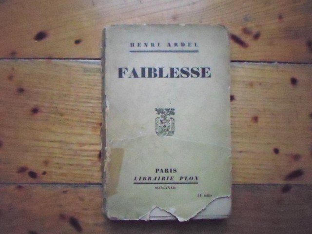 HENRI ARDEL - FAIBLESSE