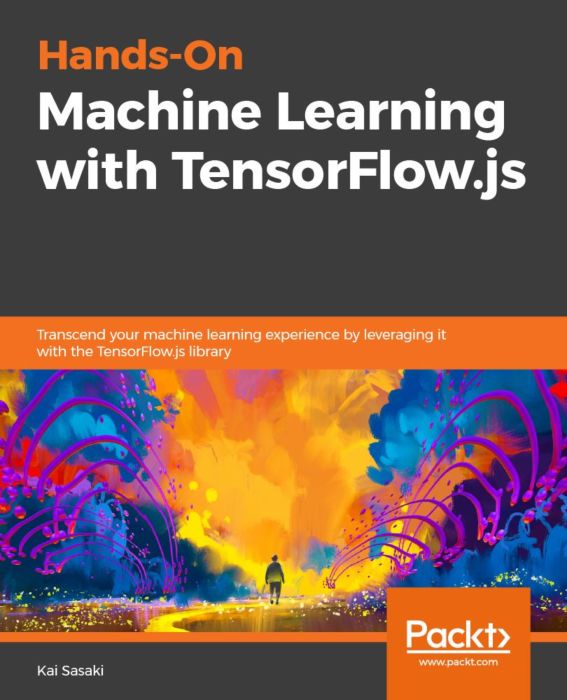 Hands-On Machine Learning with TensorFlow.js