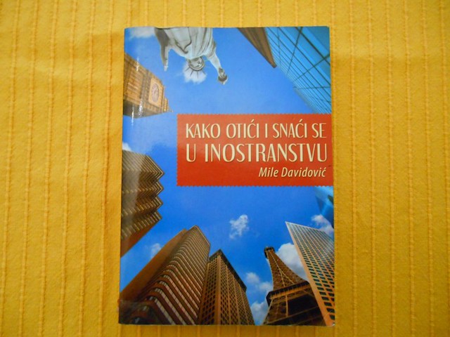 Mile Davidović - Kako otići i snaći se u inostranstvu