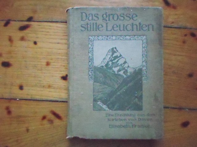 ELISABETH  FRANKE - DAS GROSSE STILLE LEUCHTEN