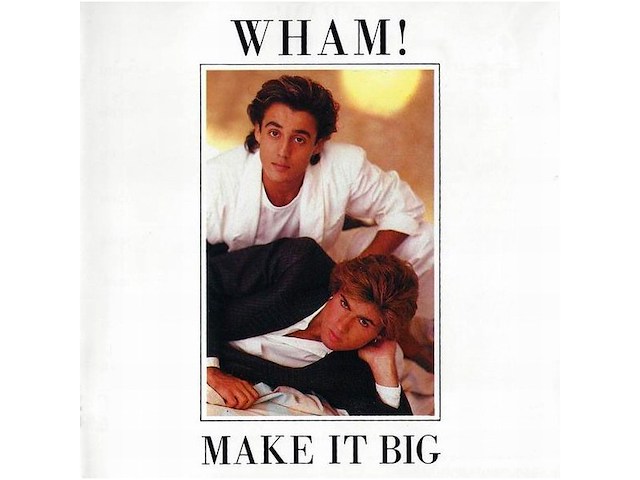 Wham! ‎– Make It Big / George Michael /