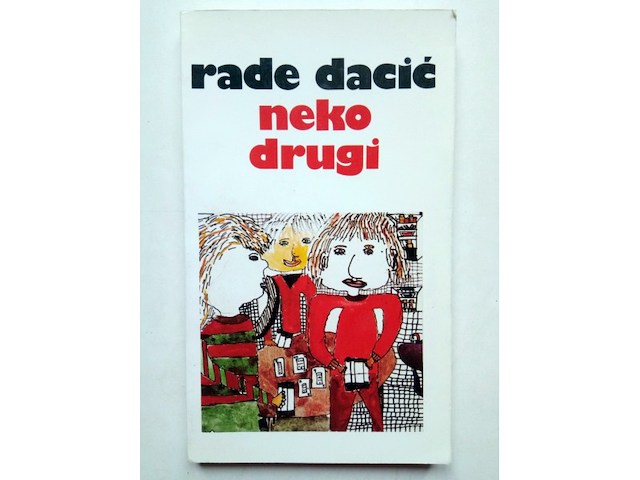 Rade Dacić, NEKO DRUGI