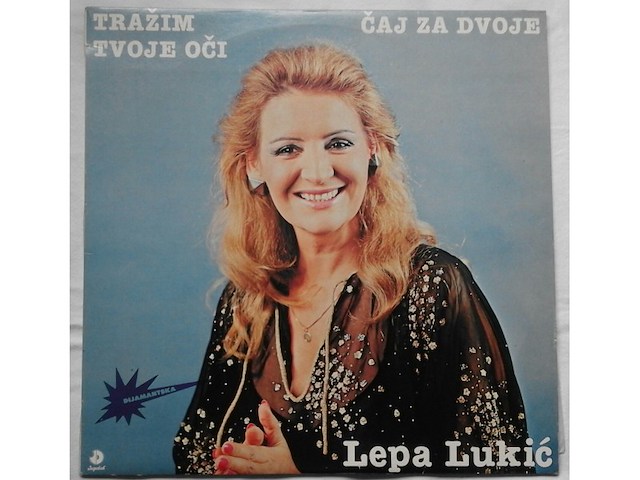 LEPA  LUKIC - Trazim tvoje oci / Caj za dvoje (Mint)