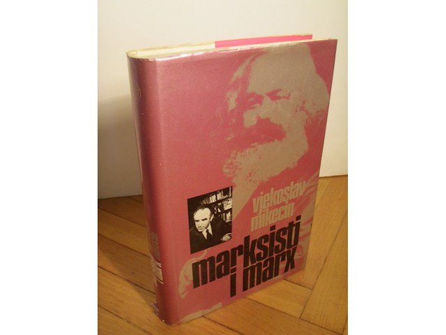 Vjekoslav Mikecin - Marksisti i Marx