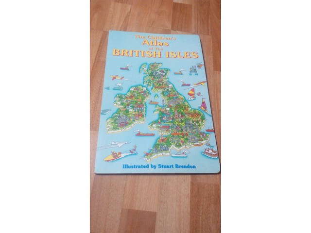 THE CHILDRENS ATLAS OF THE BRITISH ISLES