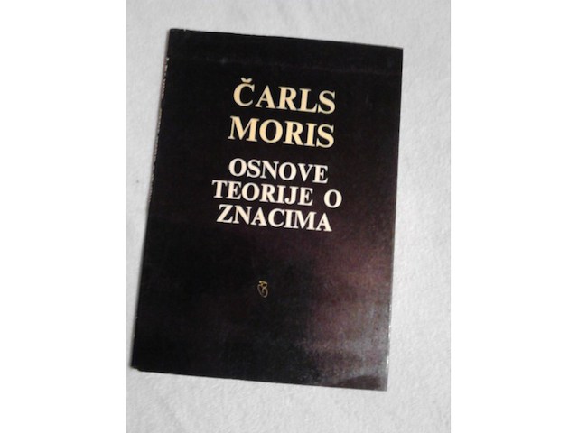 OSNOVE TEORIJE O ZNACIMA..CARLS MORIS