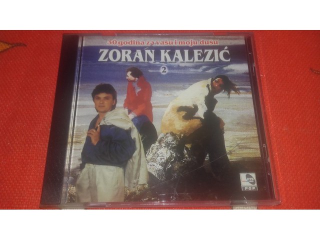 Zoran Kalezić ‎– 30 Godina - Za Vašu I Moju Dušu 2