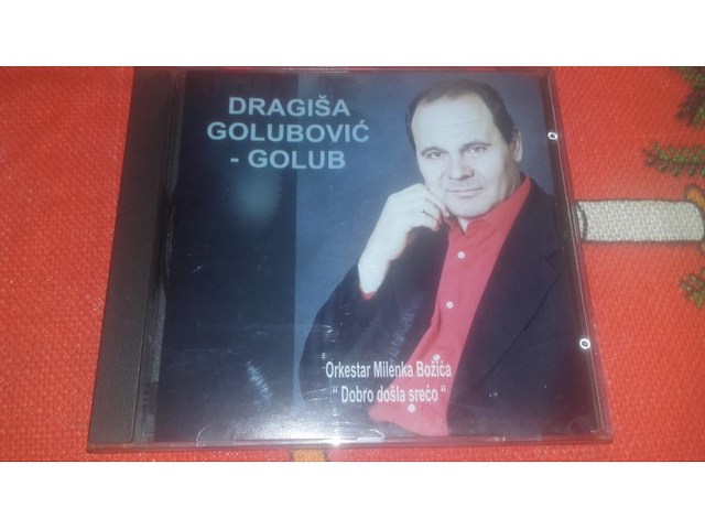 Dragiša Golubović - Dobro Došla Srećo