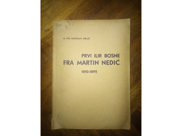 Drljic: PRVI ILIR BOSNE FRA MARTIN NEDIC 1810-95