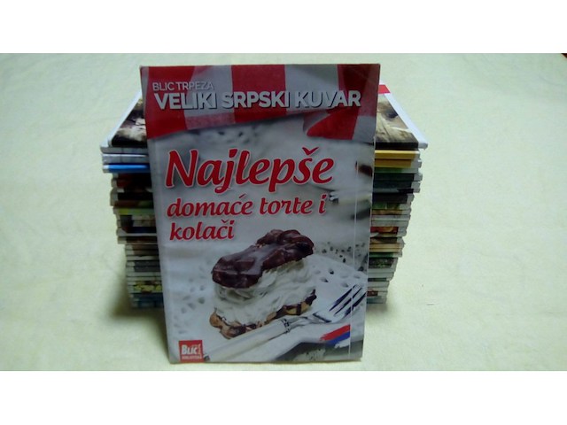 Najlepše domaće torte i kolači VELIKI SRPSKI KUVAR