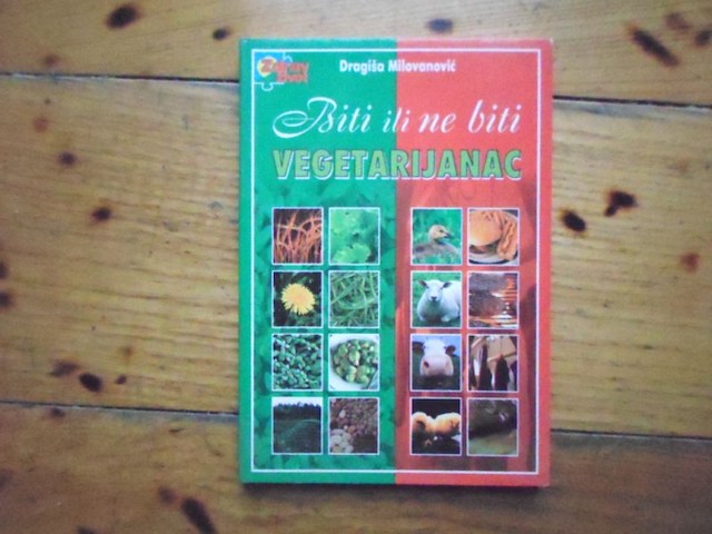 DRAGIŠA MILOVANOVIĆ - BITI ILI NE BITI VEGETARIJANAC