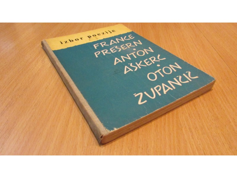 IZBOR POEZIJE - Prešern - Aškerc - Župančič