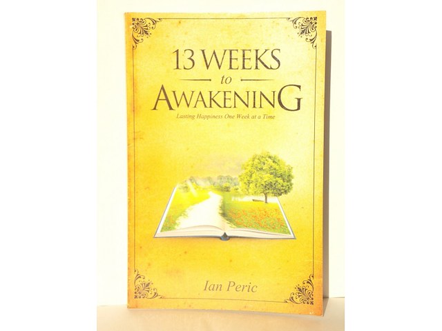 13 Weeks to Awakening - Ian Peric