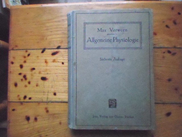 MAX VERWORN - ALLGEMEINE PHYSIOLOGIE