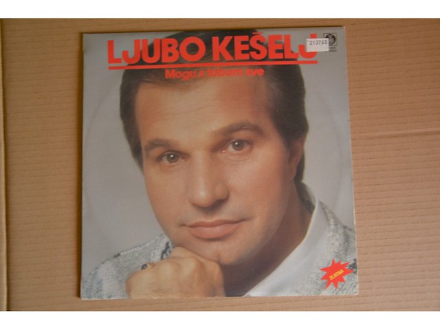 Ljubo Kešelj ‎– Mogu S Tobom Sve