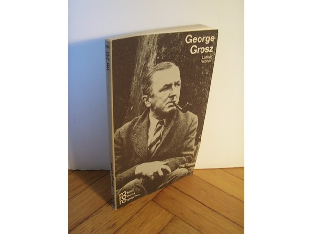 Lothar Fischer - George Grosz