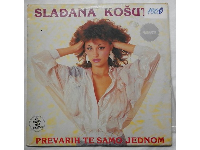 ++SLADJANA  KOSUTIC  -  Prevarih te samo jednom