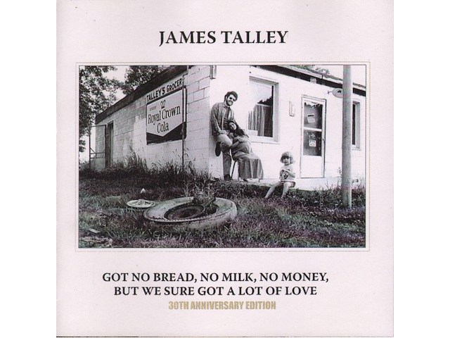 James Talley - Got No Bread, No Milk, No Money...
