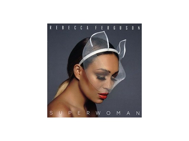 Superwoman, Rebecca Ferguson, CD