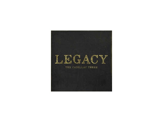 Legacy, The Cadillac Three, CD