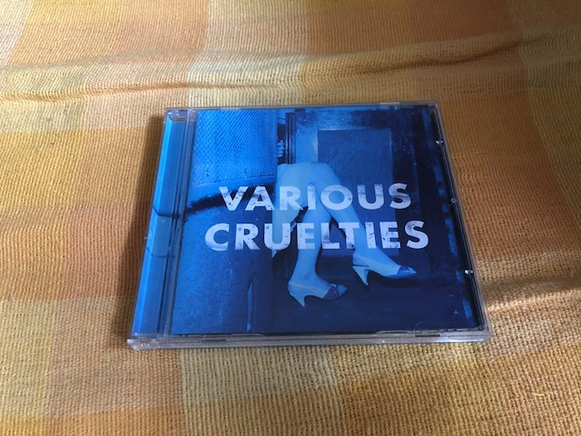 Various Cruelties  Various Cruelties