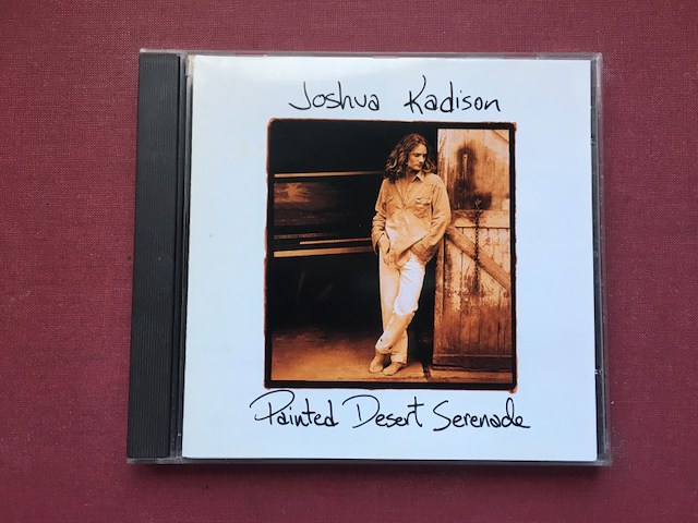 Joshua Kadison - PAINTED DESERT SERENADE  1993