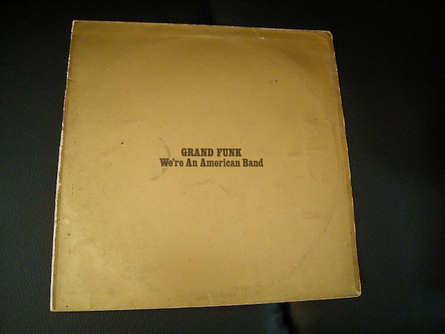 LP - GRAND FUNK - WE`RE AN AMERICAN BAND