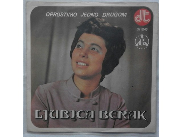 LJUBICA BERAK - OPROSTIMO JEDNO DRUGOM