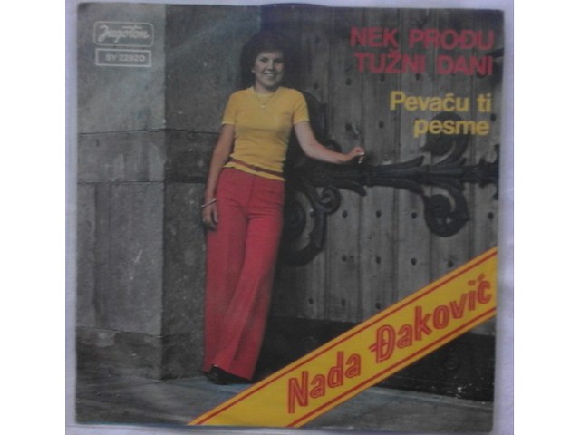 NADA DJAKOVIC - NEK PRODJU TUZNI DANI